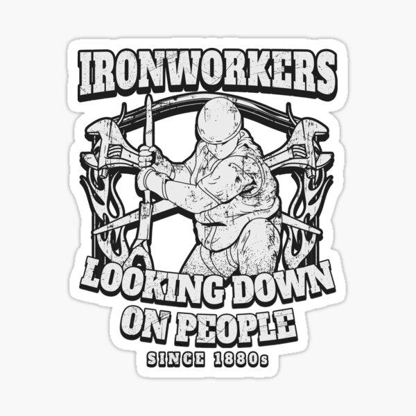 "Funny Ironworker Gift - Looking Down On People Since 1880s - Ironwork ...