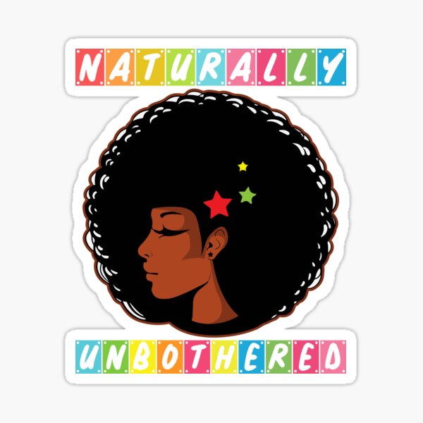 "Naturally Unbothered Afro Hair Black Girl Gift" Sticker by zenpatterns ...