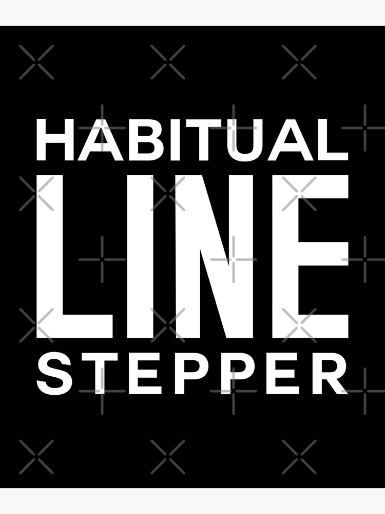 "Habitual Line Stepper" Poster by drakouv | Redbubble