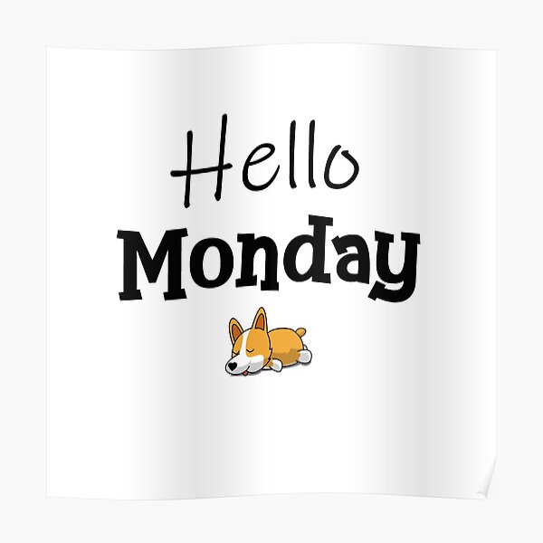 "Hello Monday" Poster for Sale by reighsantos | Redbubble