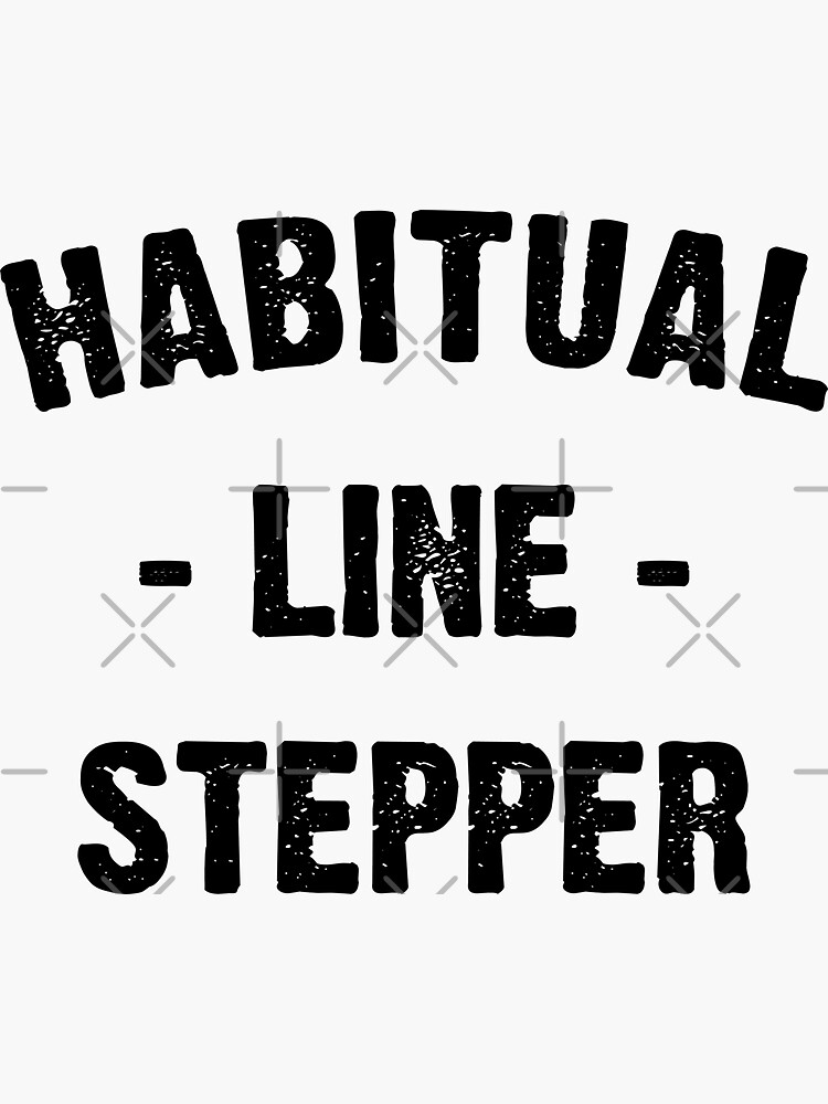 "Habitual Line Stepper" Sticker for Sale by drakouv | Redbubble