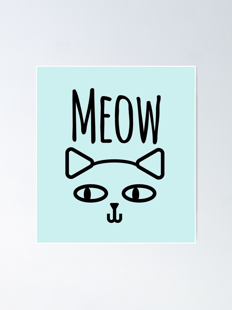 "Adorable and Simple Cat Cartoon with 'MEOW' Message" Poster by ...