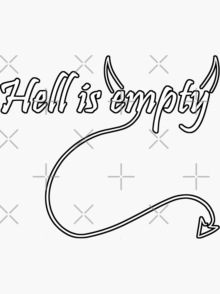 "Hell is empty" Sticker by VojtechB | Redbubble