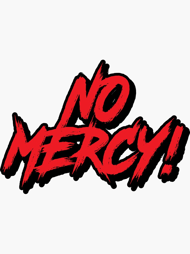 "No Mercy" Sticker for Sale by HeyBeardMon | Redbubble
