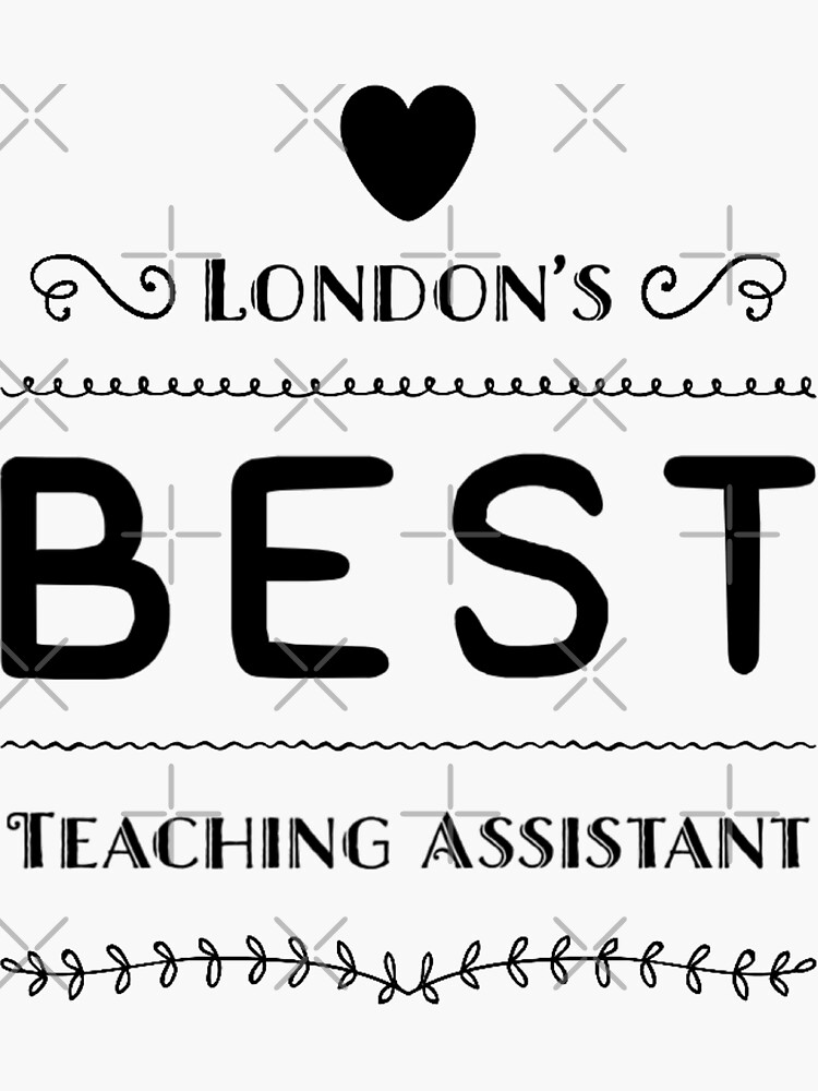 "London’s Best Teaching Assistant" Sticker by weavernap | Redbubble
