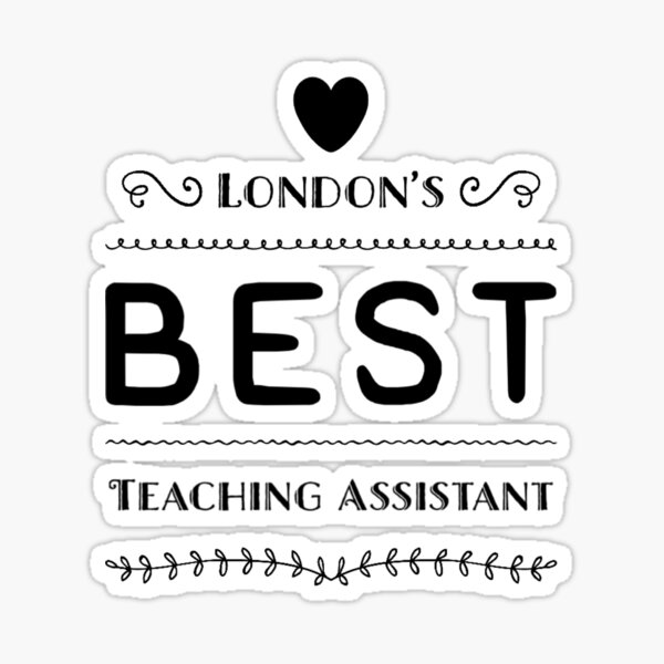 "London’s Best Teaching Assistant" Sticker by weavernap | Redbubble