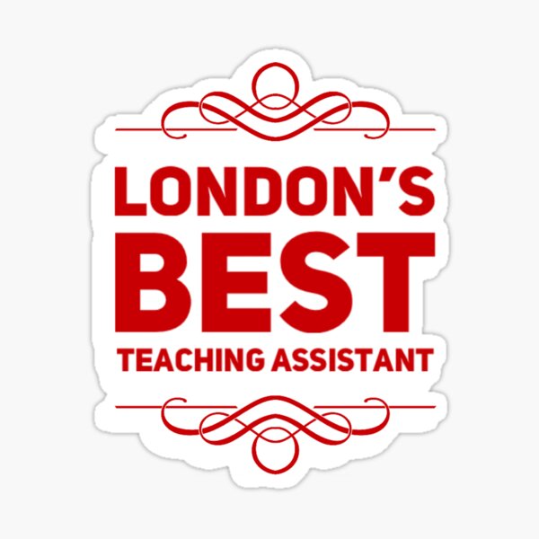 "London’s Best Teaching Assistant" Sticker by weavernap | Redbubble