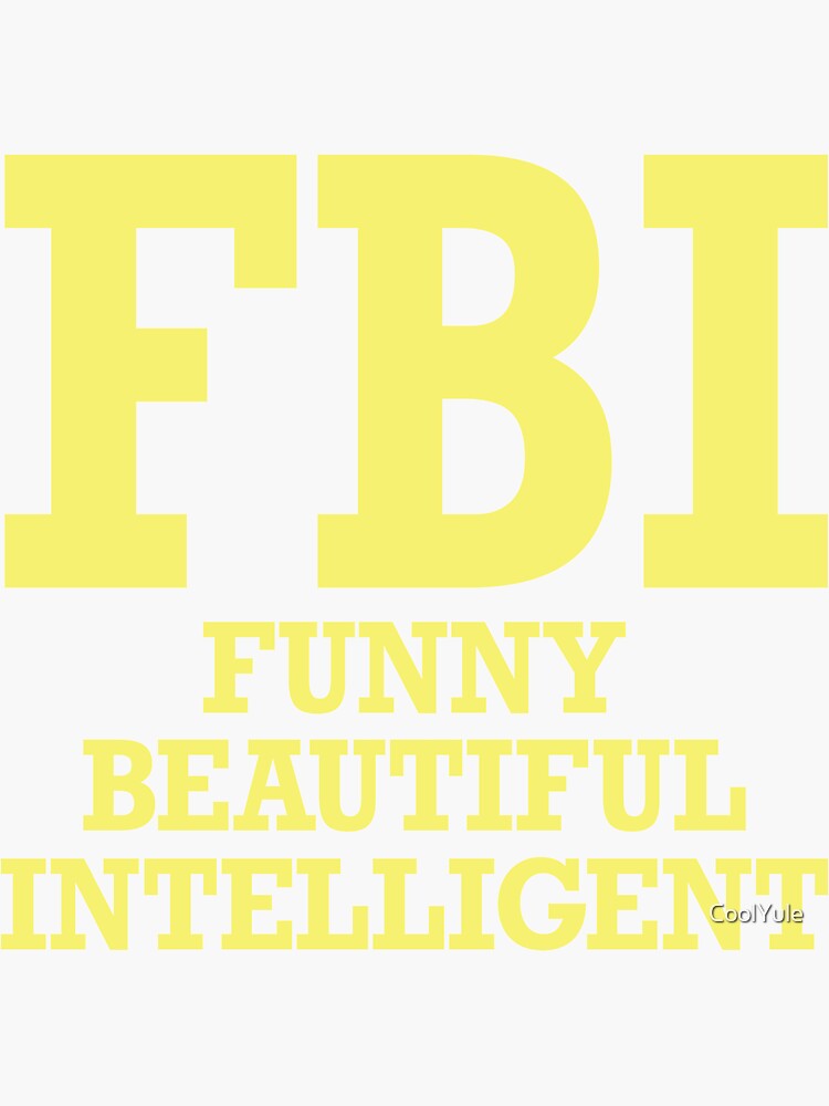 "FBI Funny Beautiful Intelligent" Sticker von CoolYule | Redbubble