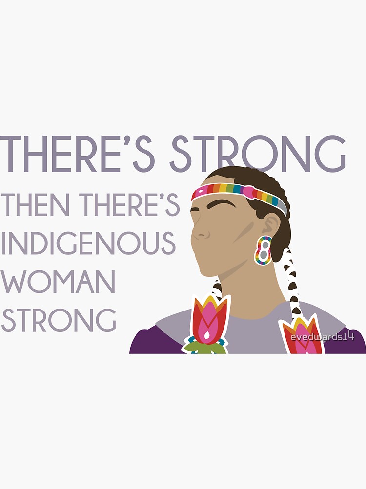 "Indigenous Woman Strong" Sticker by evedwards14 | Redbubble