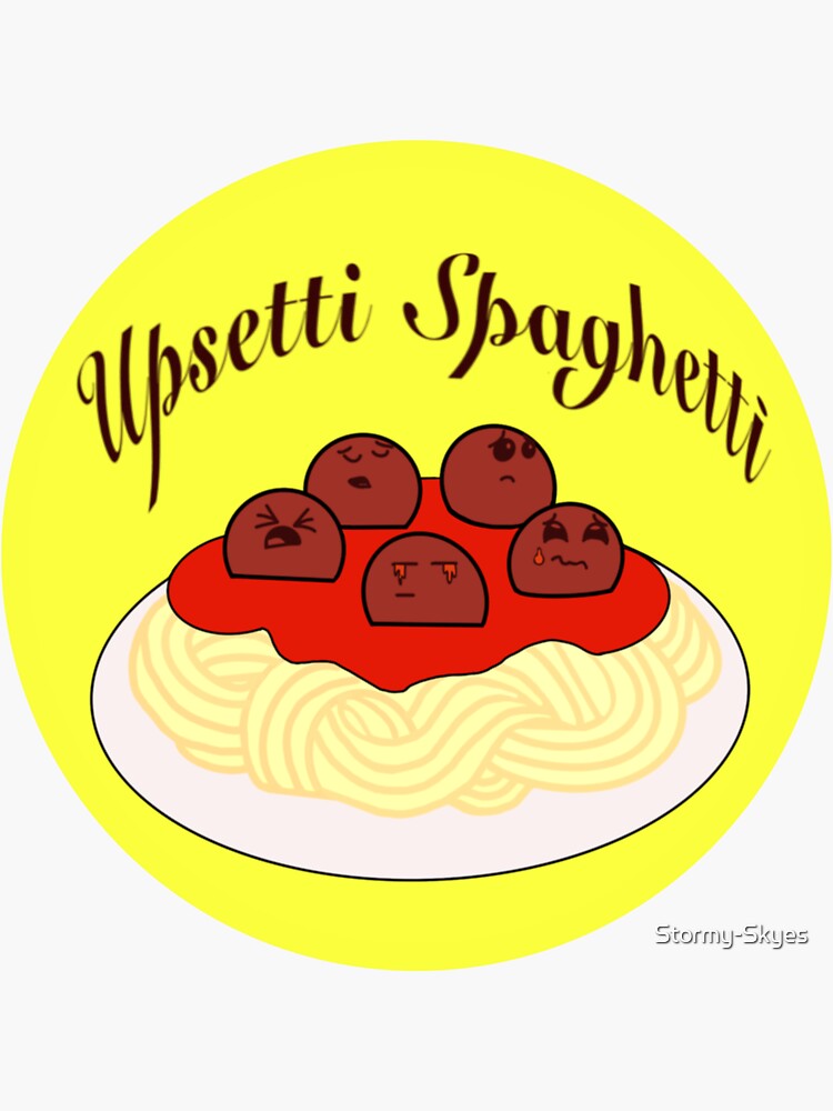 "Upsetti Spaghetti!" Sticker by Stormy-Skyes | Redbubble