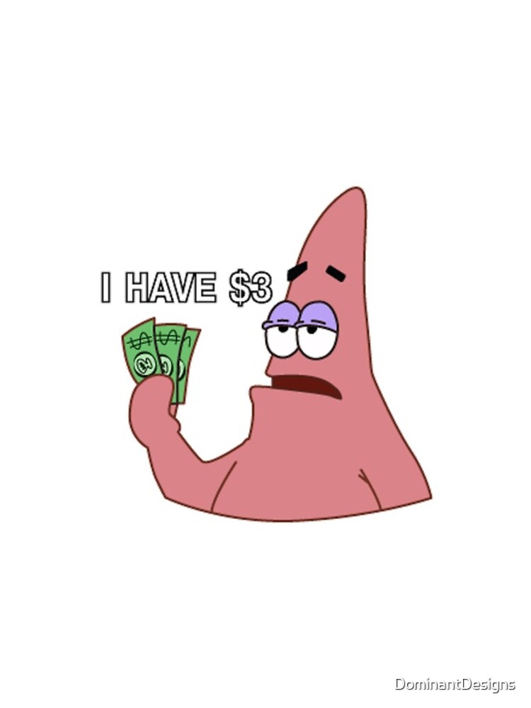 "I Have $3 Patrick" iPhone Case & Cover by DominantDesigns | Redbubble
