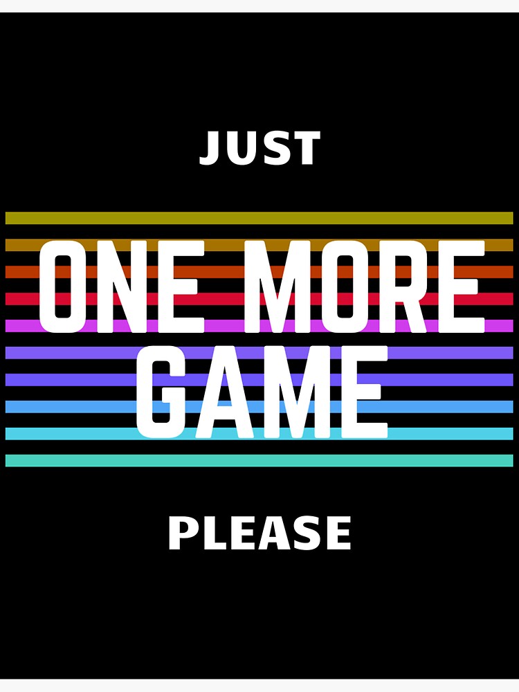 "Just ONE MORE GAME Please" Sticker for Sale by Mmmmike | Redbubble