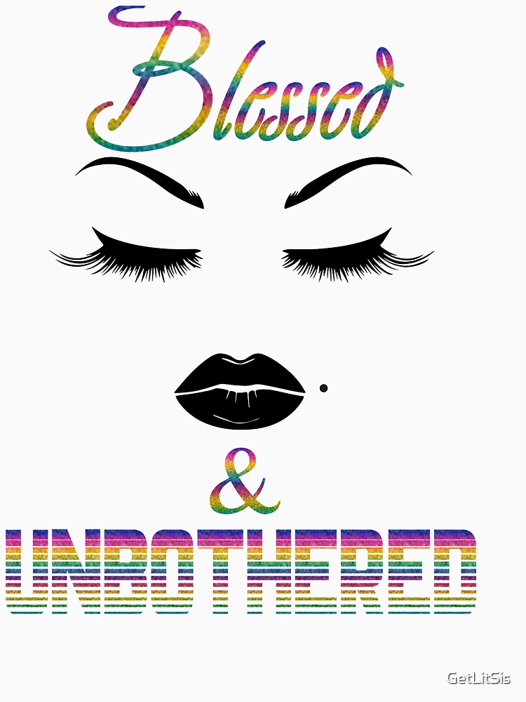 "Blessed and Unbothered" T-shirt for Sale by GetLitSis | Redbubble ...