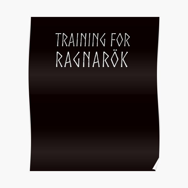 "Training For Ragnarok T shirt" Poster by xqngqdq | Redbubble