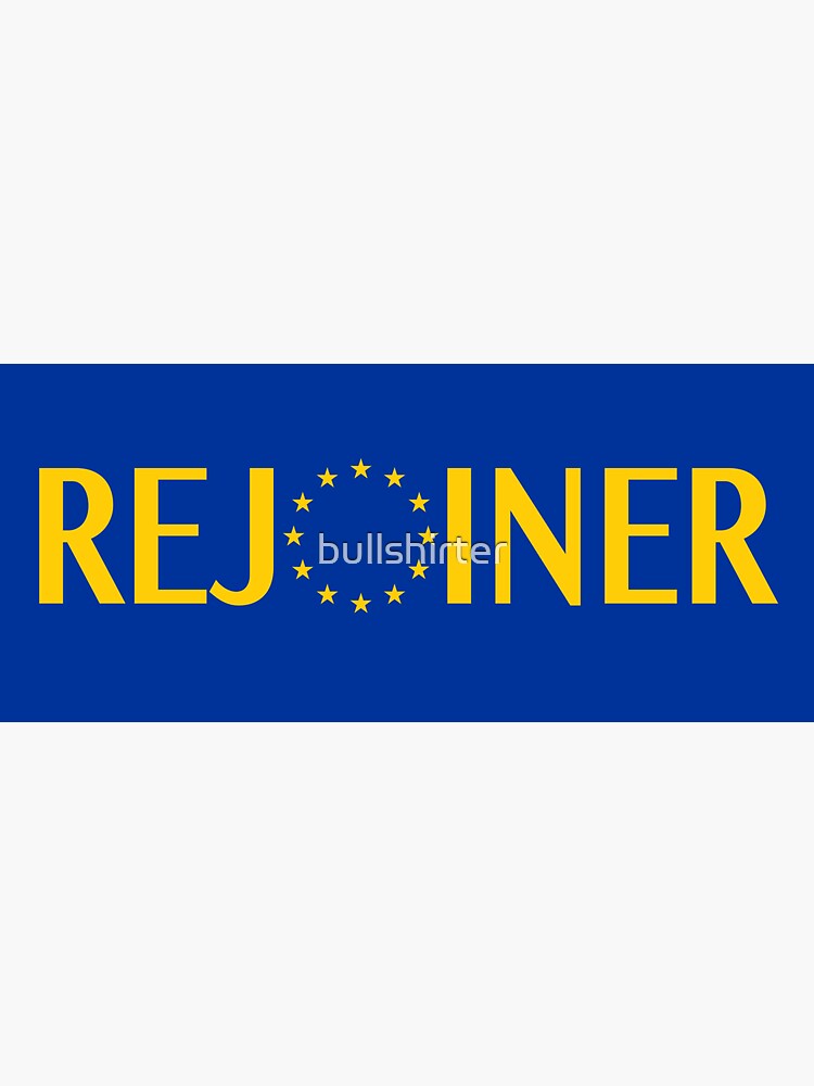 "Rejoiner - Lets rejoin the EU after Brexit" Sticker by bullshirter ...