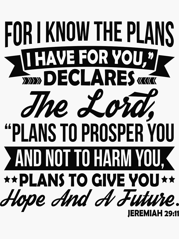 Jeremiah 29 11 For I Know The Plans I Have For You Sticker For Sale