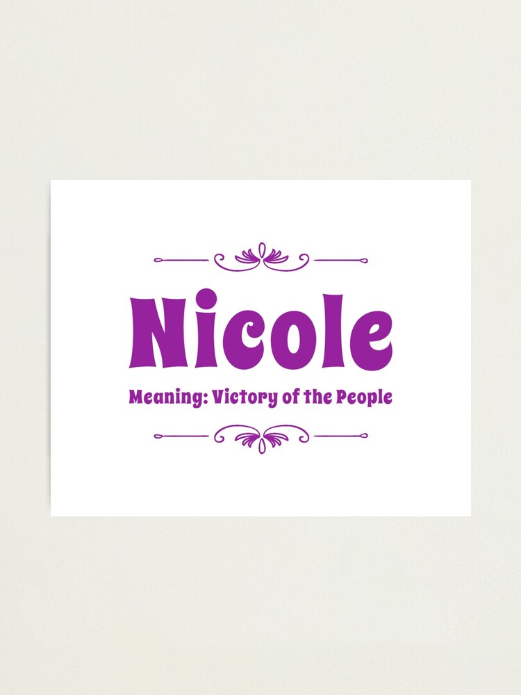 "Nicole and the meaning behind the name" Photographic Print for Sale by ...