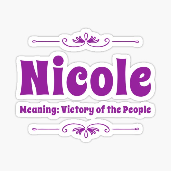 "Nicole and the meaning behind the name" Sticker for Sale by McWatty ...