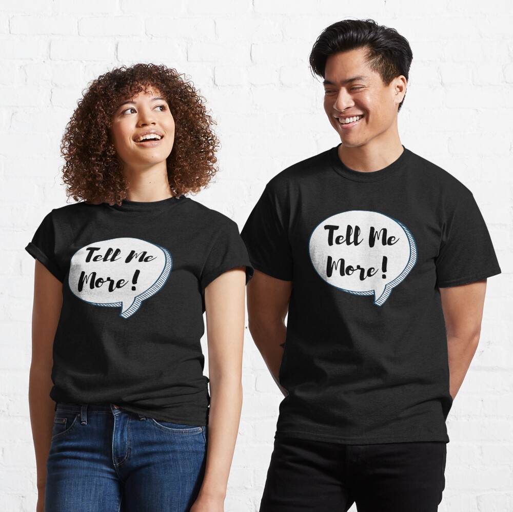 "Tell Me More!" Sticker for Sale by Legit Hooligan | Redbubble