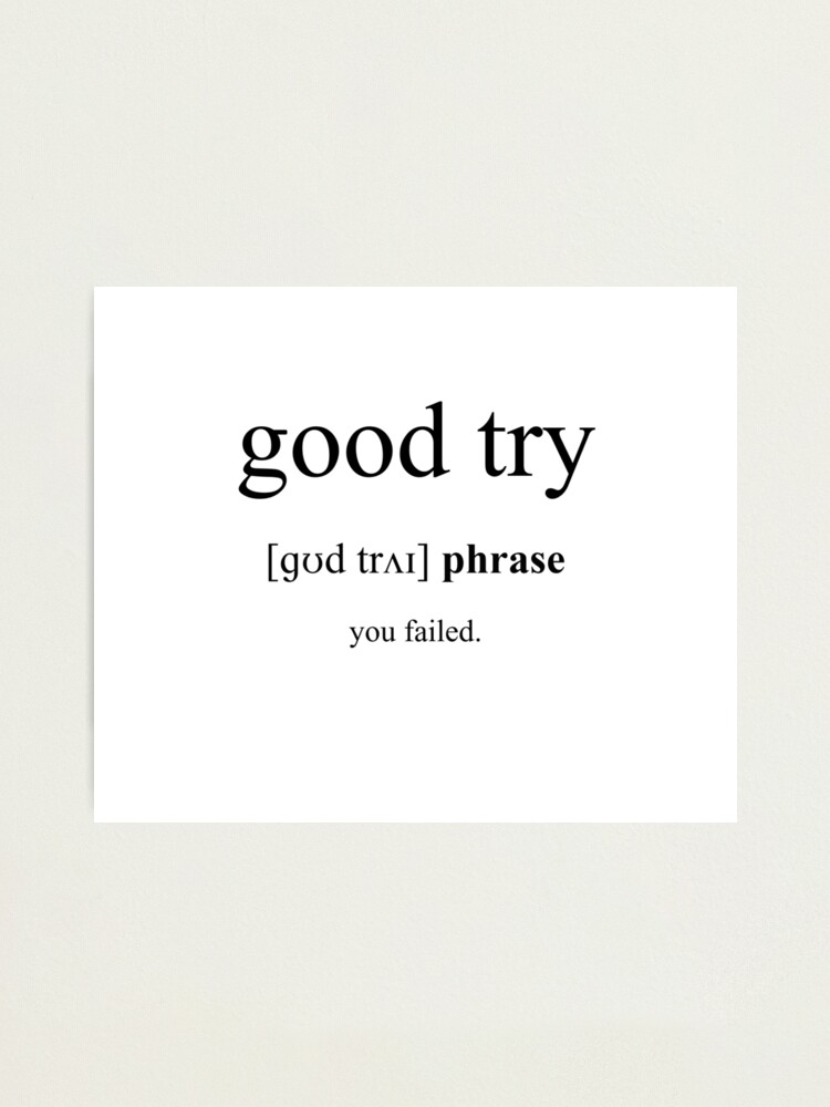 "Good Try Definition | Dictionary Collection" Photographic Print by ...