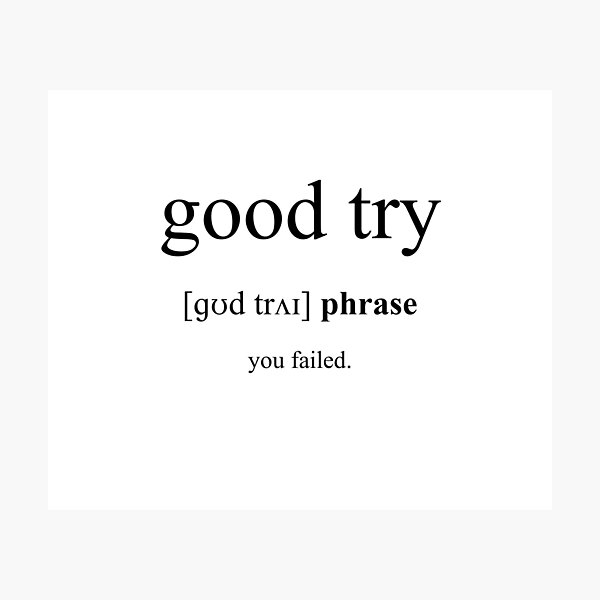 "Good Try Definition | Dictionary Collection" Photographic Print by ...