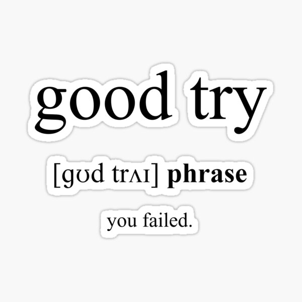 "Good Try Definition | Dictionary Collection" Sticker for Sale by ...