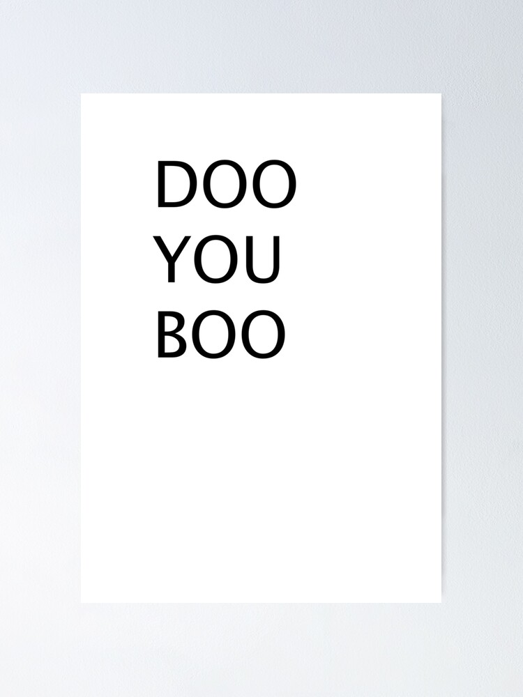"DO YOU BOO" Poster for Sale by Rock-it | Redbubble