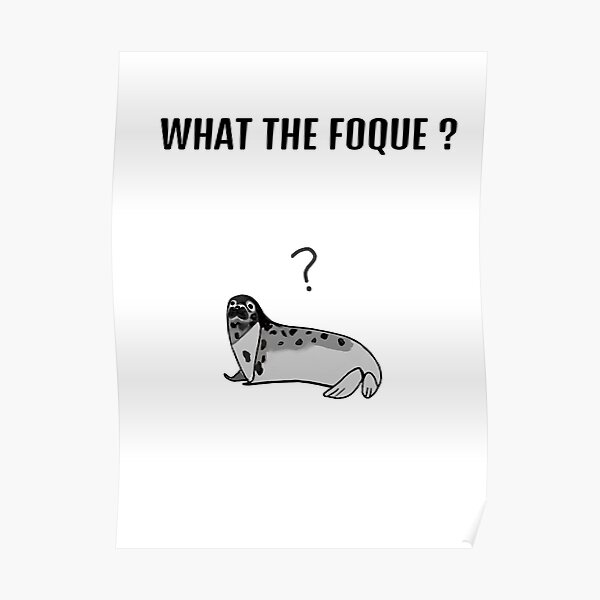 "T-SHIRT WHAT THE FOQUE " Poster for Sale by Polokolo | Redbubble