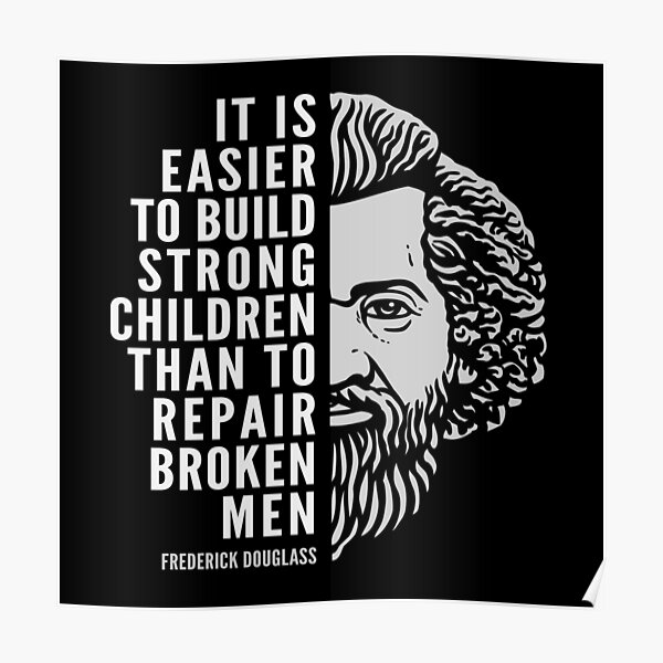 "Frederick Douglass Inspirational Quote: Build Strong Children" Poster ...