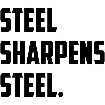 Steel sharpens steel store