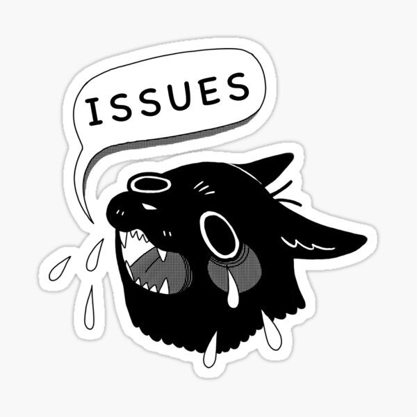 "issues" Sticker by kalman69 | Redbubble