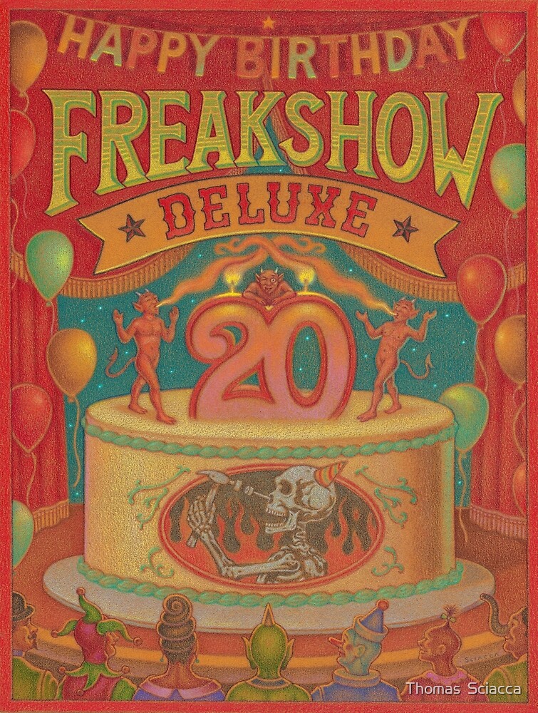 "Happy Birthday Freakshow Deluxe" by Thomas Sciacca | Redbubble