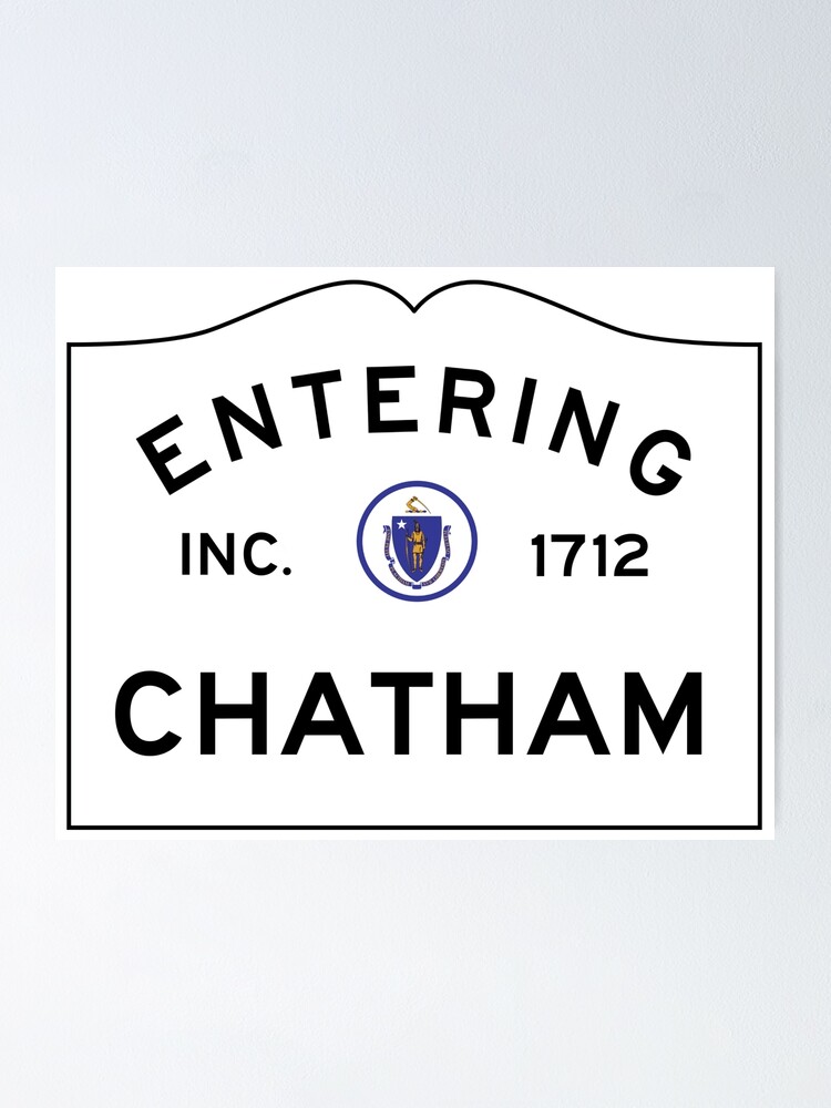 "Entering Chatham - Commonwealth of Massachusetts Road Sign" Poster for ...