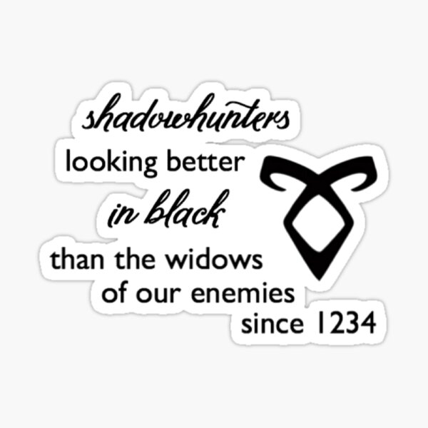 "Shadowhunters quote sticker " Sticker for Sale by MakeYourOwnArt ...