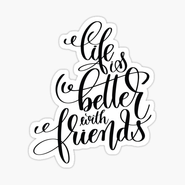 Life Is Better With Friends Inspirational And Motivational Quotes life-is-better-with-friends-inspirational-and-motivational-quotes
