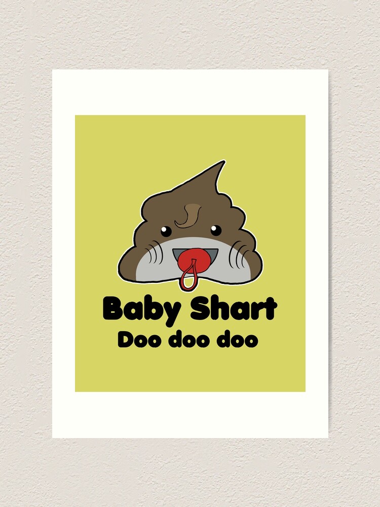 "Baby Shart Funny Baby Shark Parody Doo Doo Doo Poop Emoji" Art Print ...