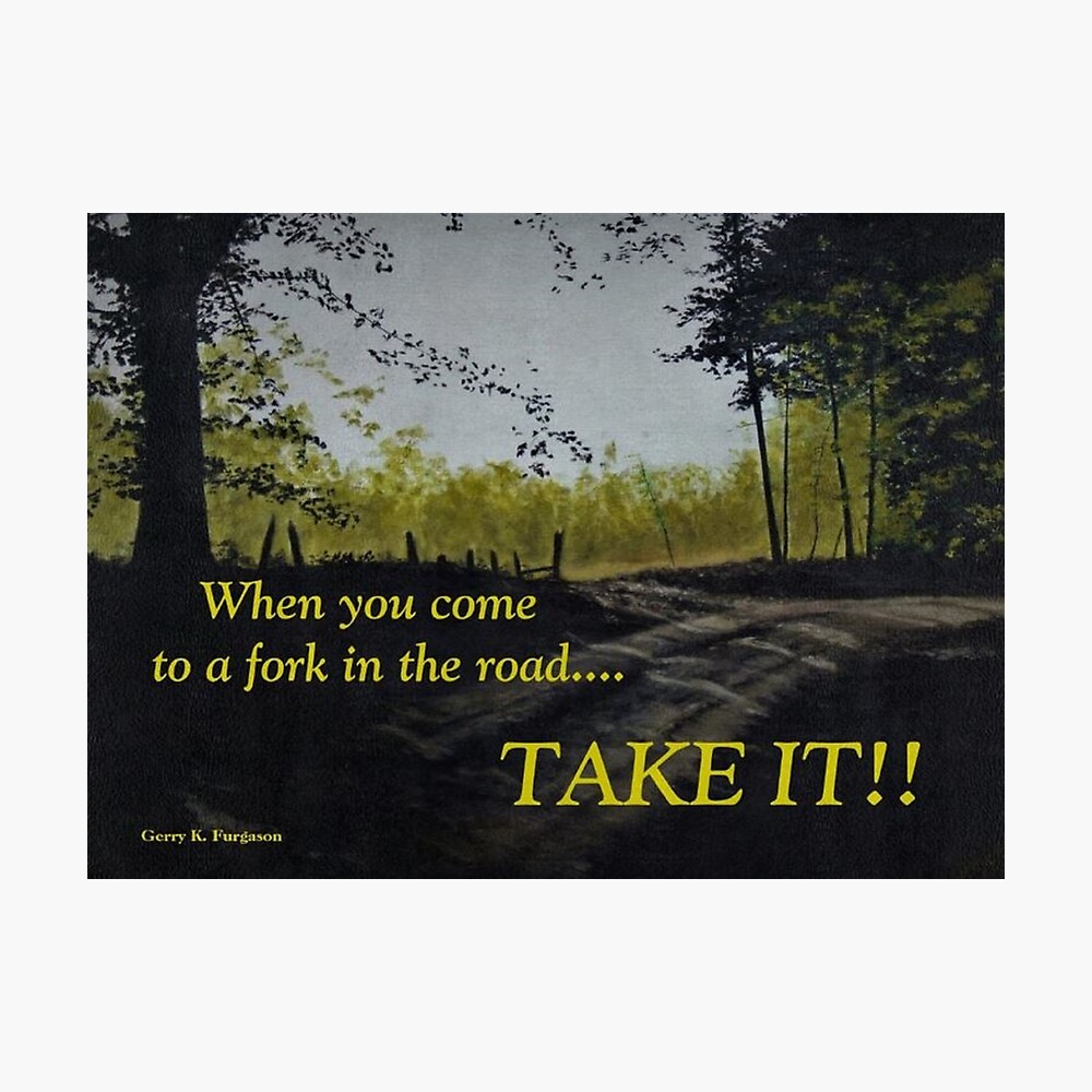 Fork In The Road Quote