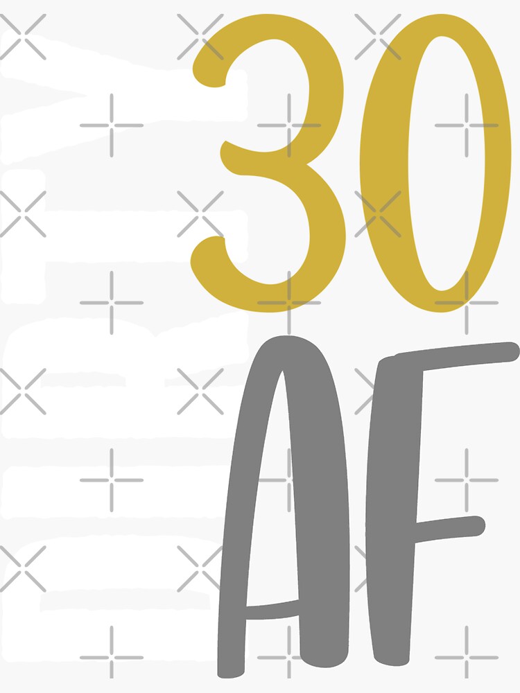 "Dirty Thirty AF - 30th Birthday Funny Turning 30 Years Old" Sticker ...