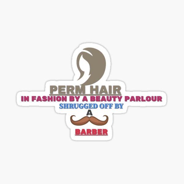 "Perm Hair in fashion by a beauty parlour shrugged off by a barber ...