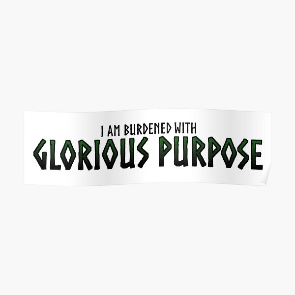 "Glorious Purpose Loki Quote" Poster for Sale by takewhatyouneed ...