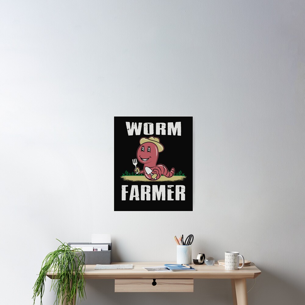 "WORM FARMING: Worm Farmer" Poster for Sale by woormle | Redbubble