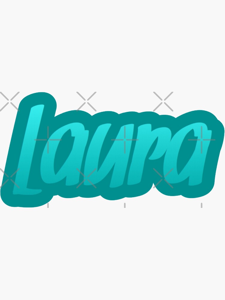 "Laura name " Sticker for Sale by kkatelin | Redbubble