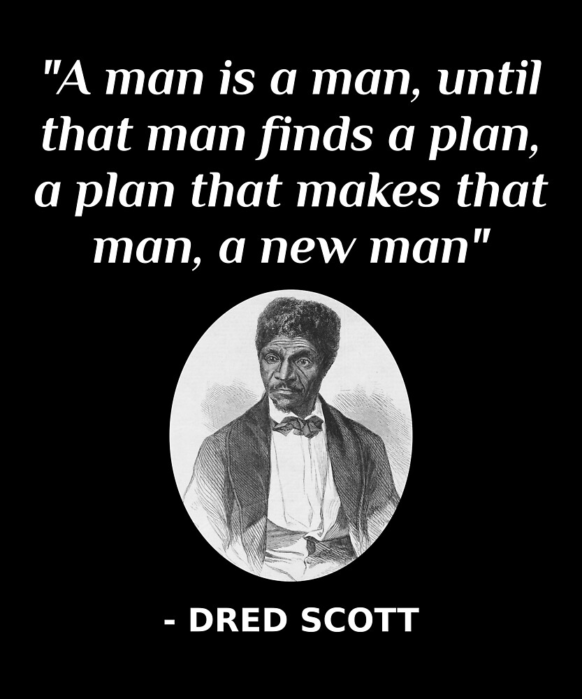 "Dred Scott Quote African American History Abolitionist" by TheCreekMan ...