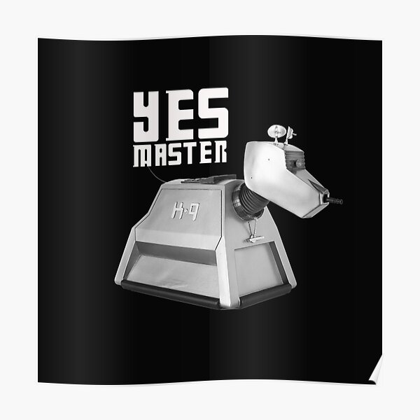 "K9" Poster for Sale by Pedro4271 | Redbubble