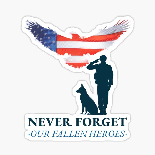 "Never Forget Our Fallen Heroes" Sticker for Sale by djp101 | Redbubble