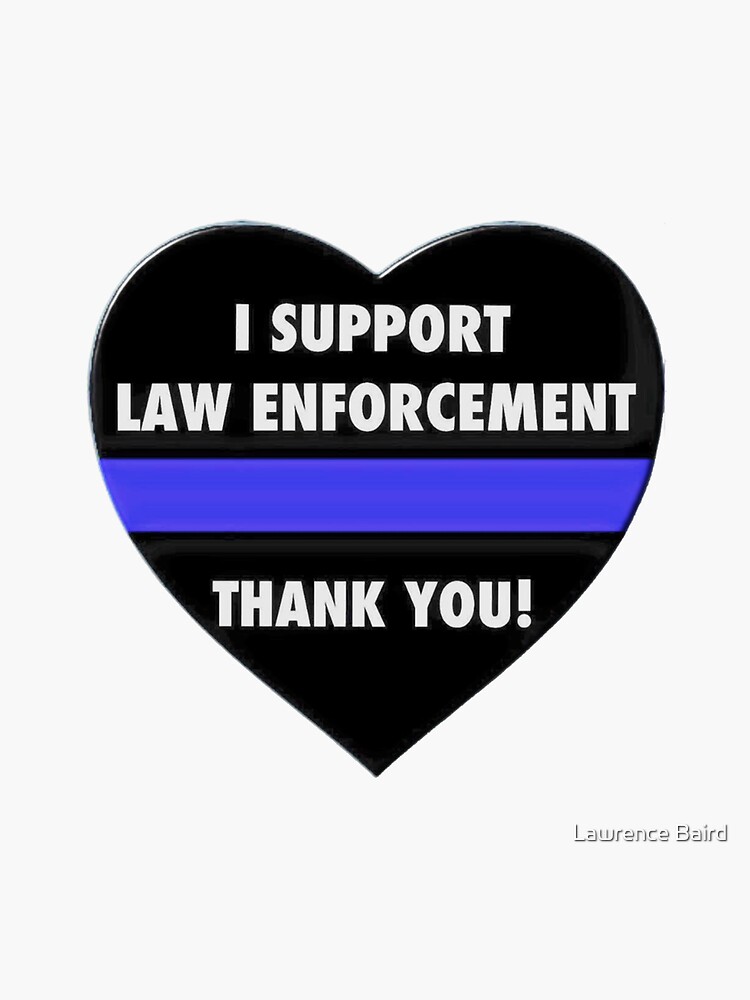 "I Support Law Enforcement" Sticker for Sale by lawrencebaird | Redbubble
