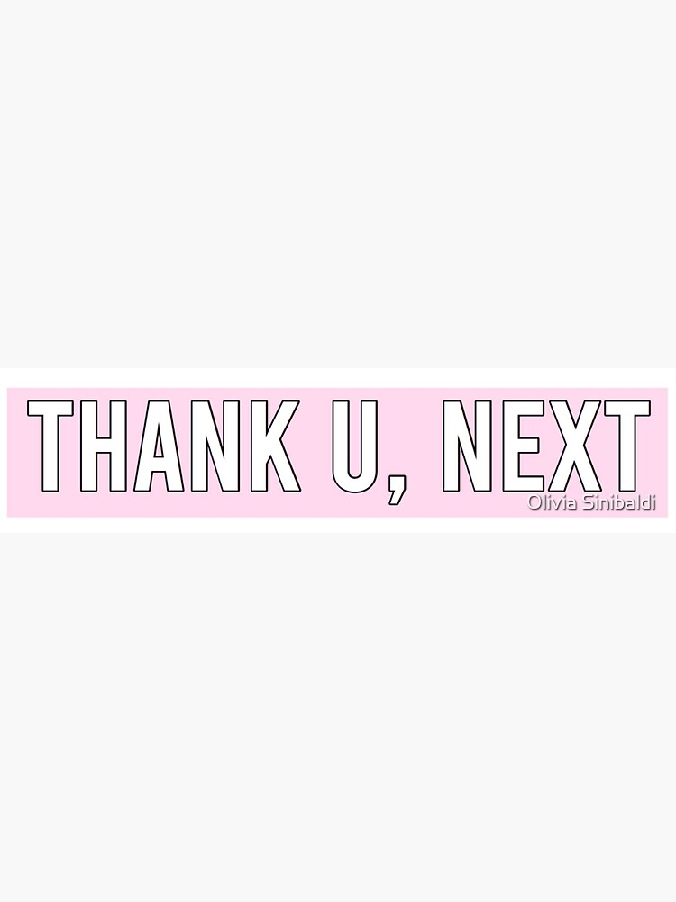 "thank u, next " Sticker for Sale by oliviasinibald | Redbubble