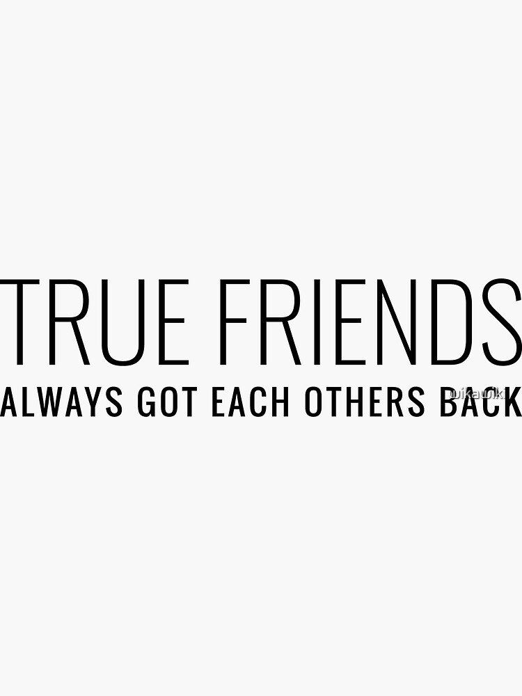 "True Friends Always Got Each Others Back" Sticker by wikawiki | Redbubble