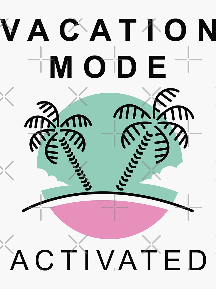 "Vacation Mode Activated" Sticker for Sale by LuckyFoxDesigns | Redbubble