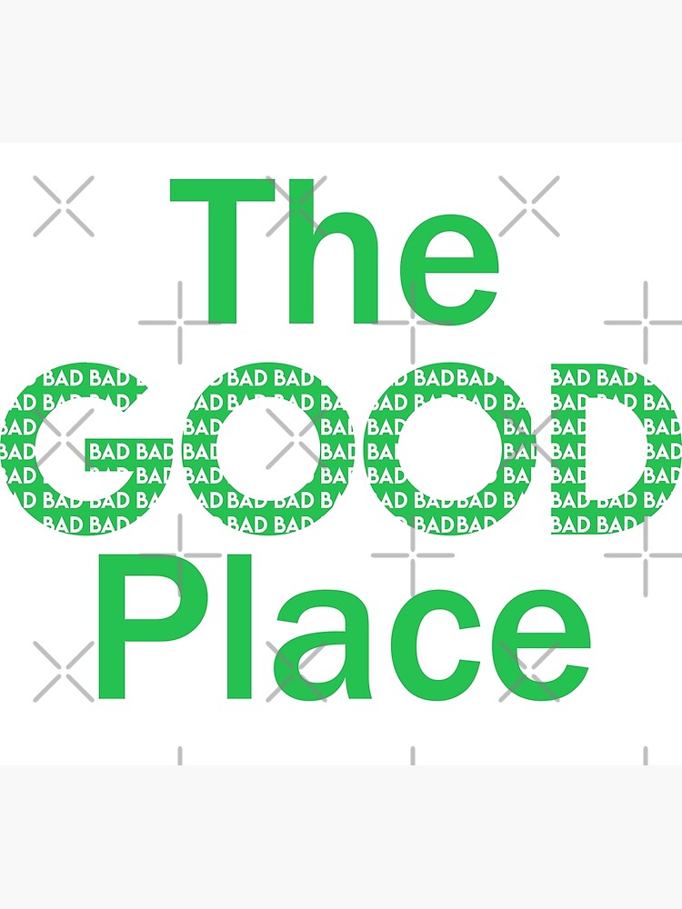 "The Good / Bad Place" Poster for Sale by DalyRincon | Redbubble